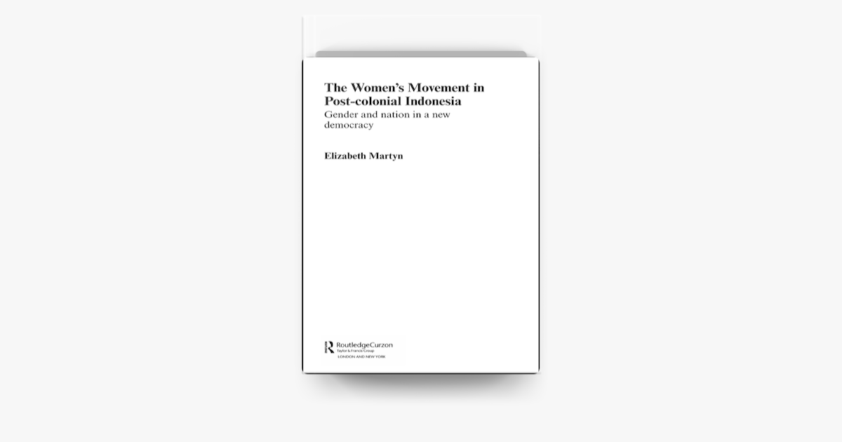 ‎The Women's Movement in Postcolonial Indonesia by Elizabeth Martyn on ...