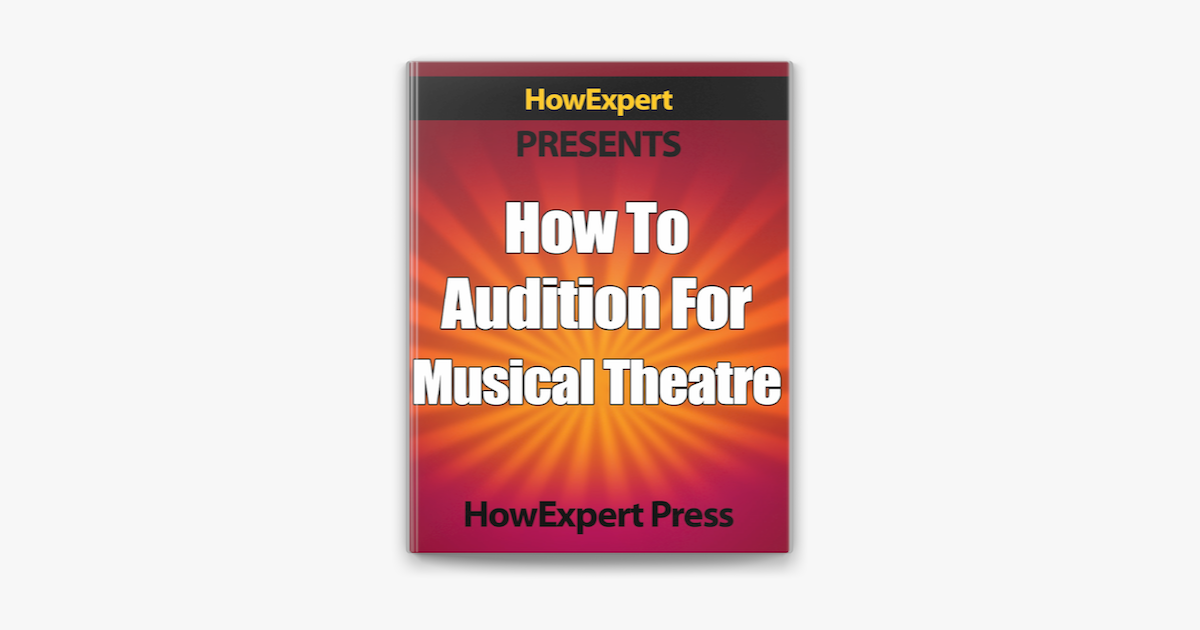 ‎How to Audition for Musical Theatre by HowExpert Press on Apple Books