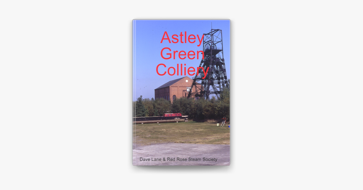 ‎Astley Green Colliery by Red Rose Steam Society & David Lane on Apple ...