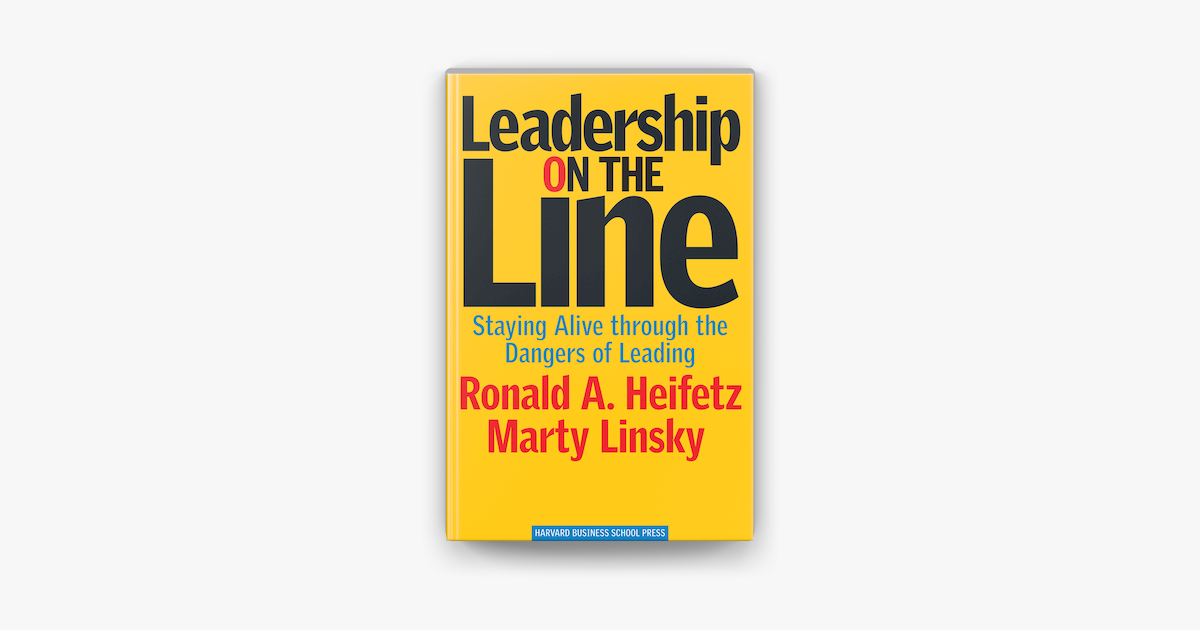 ‎Leadership on the Line by Ronald A. Heifetz & Marty Linsky on Apple Books