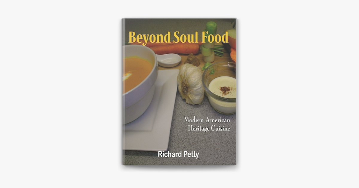 ‎Beyond Soul Food: Modern American Heritage Cuisine by Richard Petty on ...