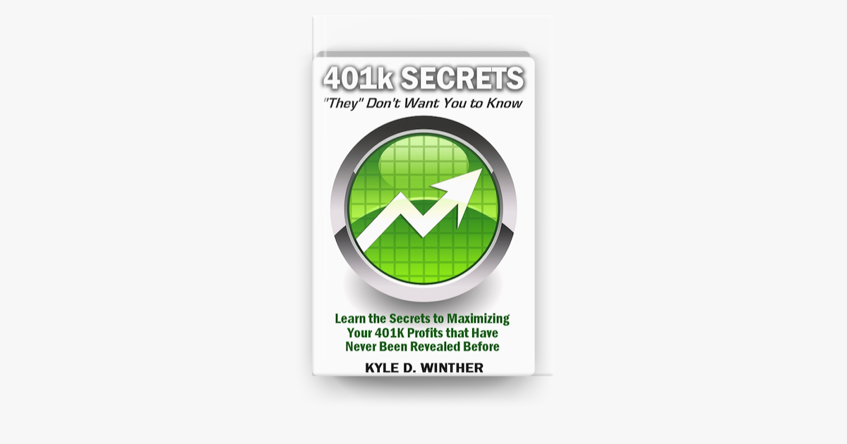 ‎401K Secrets "They" Don't Want You To Know by Kyle D. Winther on Apple ...