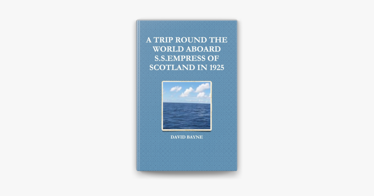 ‎A Trip Round the World Aboard S.S.Empress of Scotland in 1925 by David ...