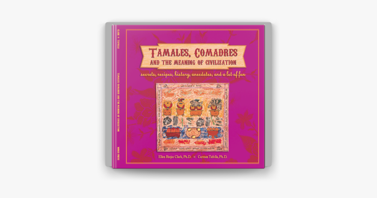 ‎Tamales, Comrades, and the Meaning of Civilization de Ellen Riojas ...