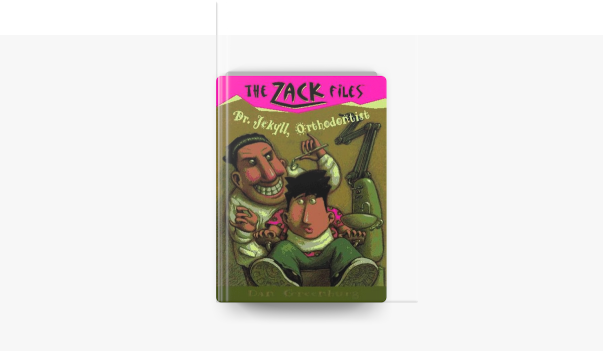 ‎The Zack Files 05: Dr. Jekyll, Orthodontist by Dan Greenburg & Jack E ...