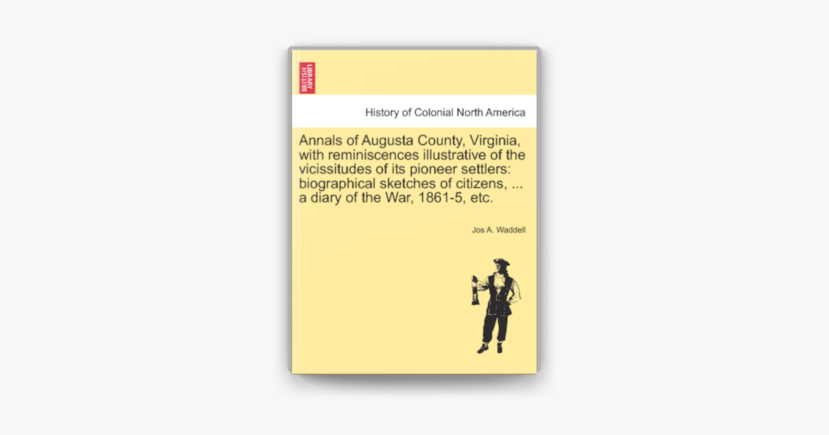 ‎Annals of Augusta County, Virginia, with reminiscences illustrative of ...