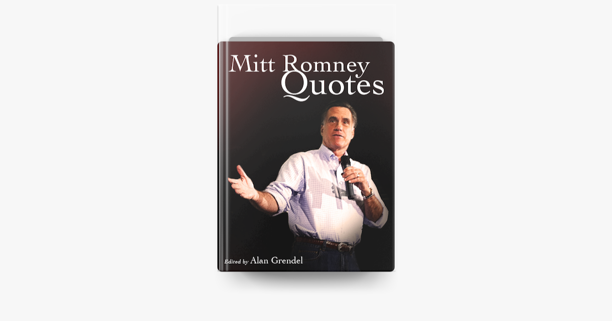 ‎Mitt Romney Quotes by Alan R. Grendel on Apple Books