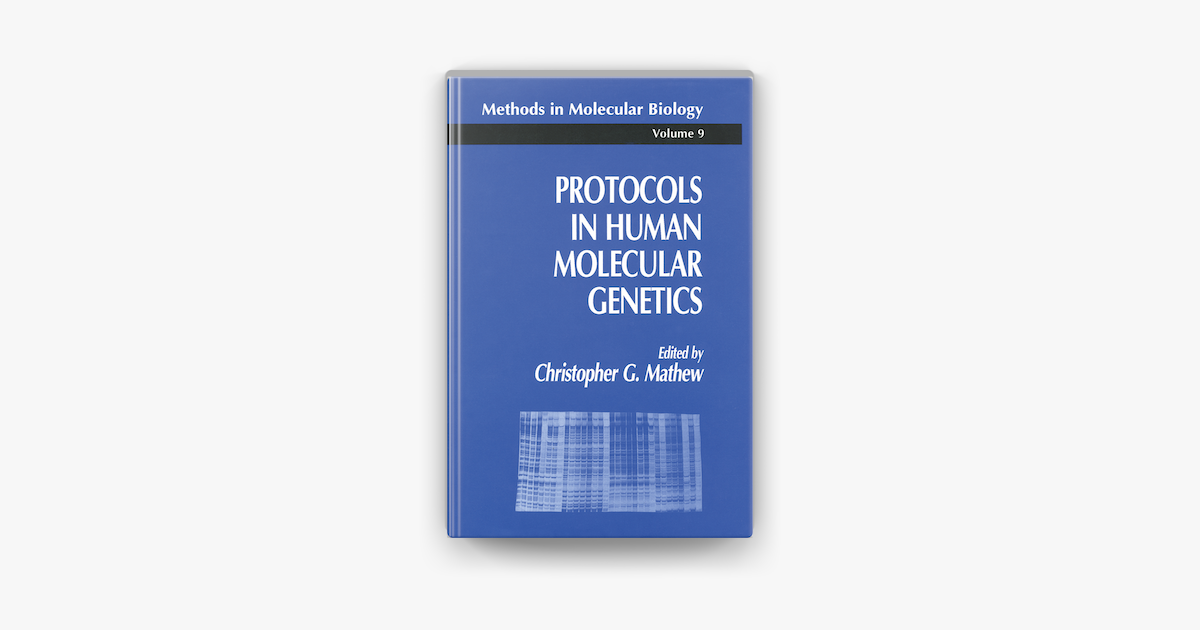 ‎Protocols in Human Molecular Genetics by Christopher G. Mathew on ...