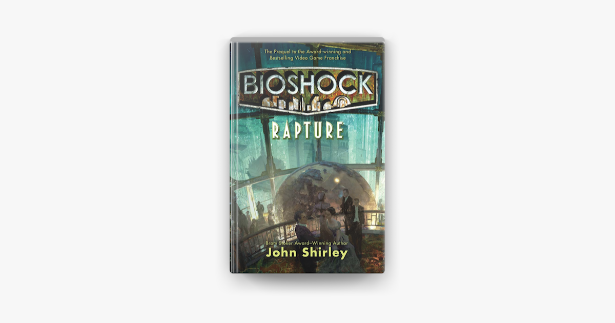 ‎BioShock: Rapture by John Shirley on Apple Books
