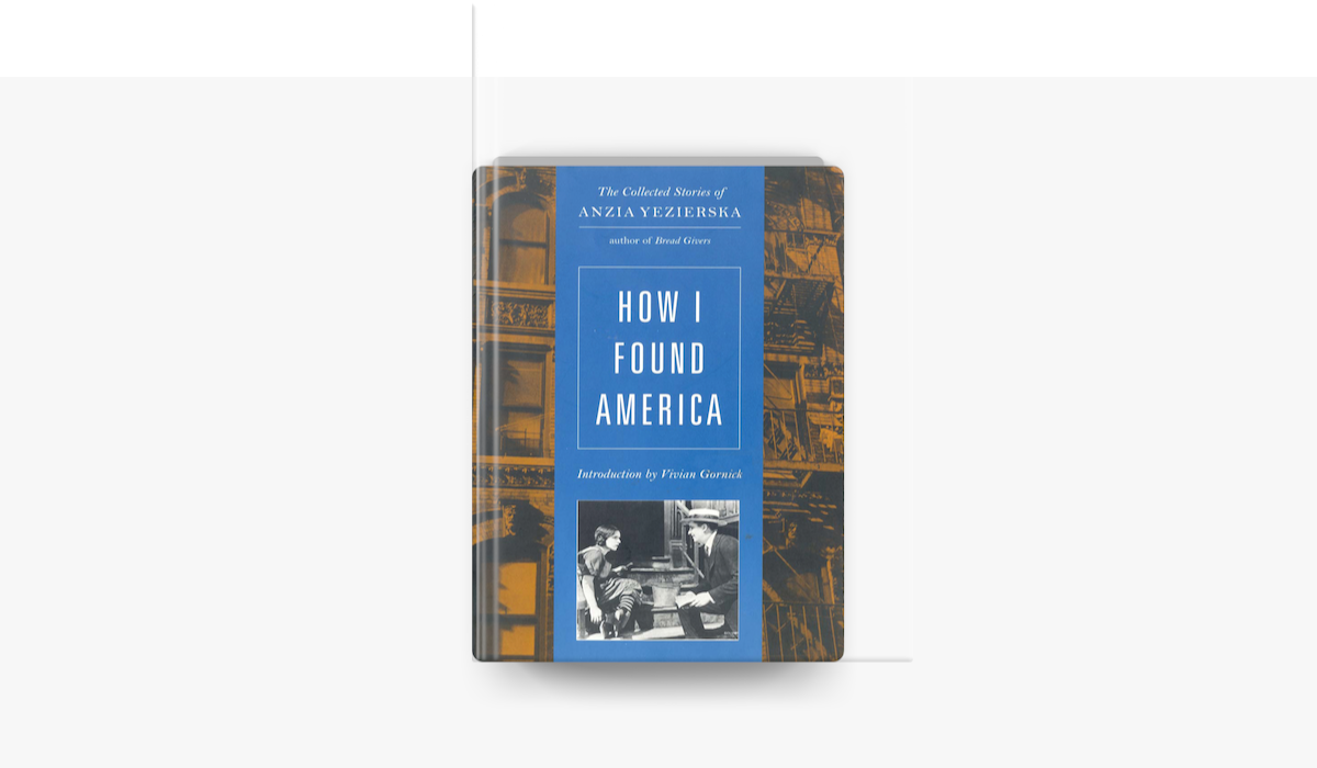 ‎How I Found America by Anzia Yezierska on Apple Books