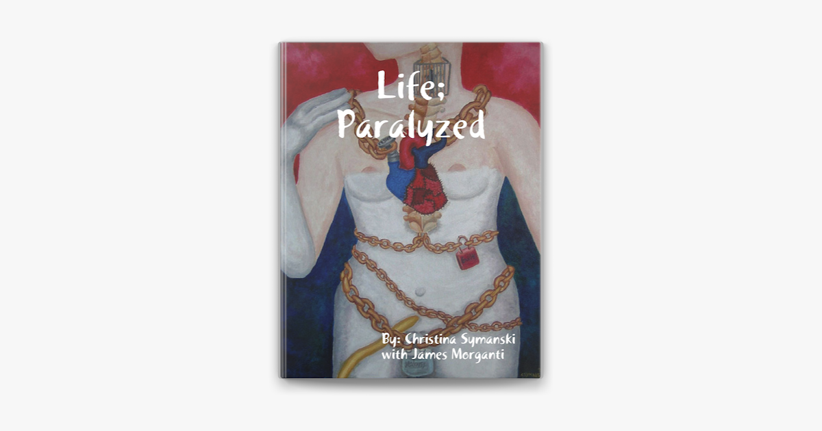 ‎Life; Paralyzed của Christina Symanski & James Morganti trên Apple Books