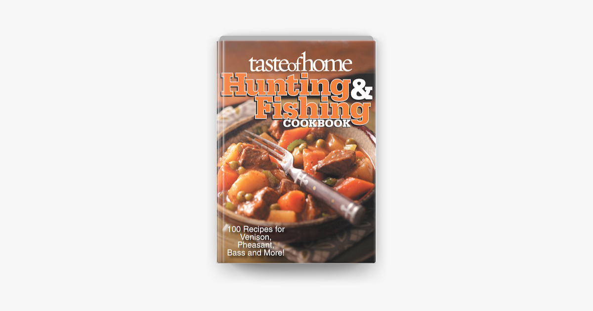 ‎Taste of Home Hunting & Fishing Cookbook by Taste of Home Editors on ...