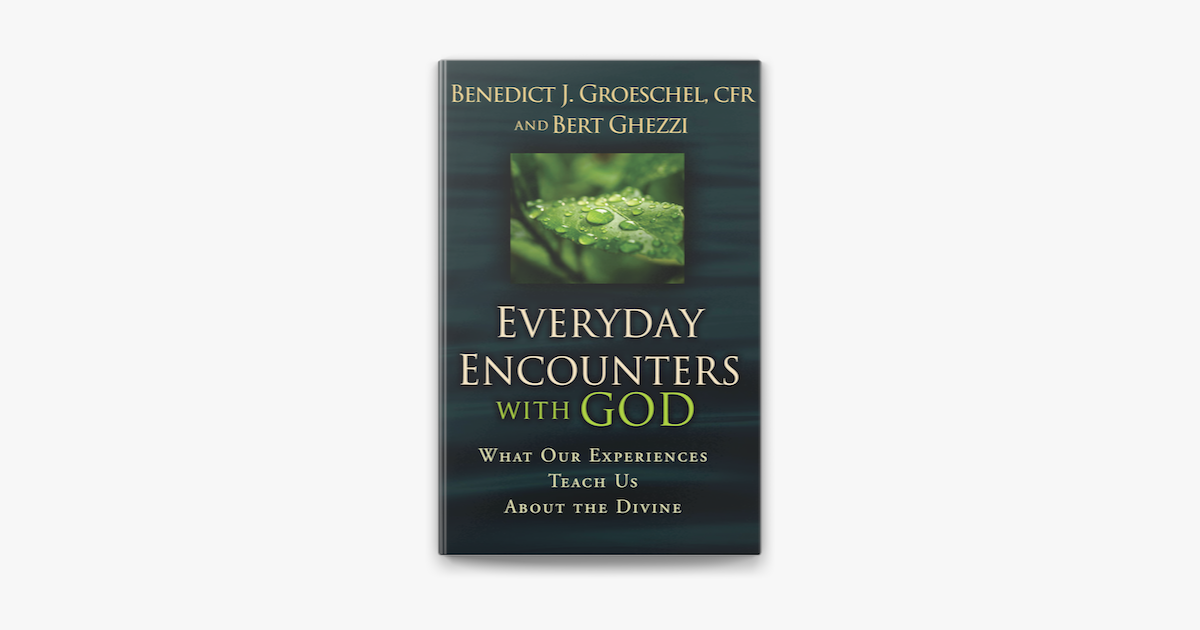 ‎Everyday Encounters with God by Benedict Groeschel & Bert Ghezzi on ...