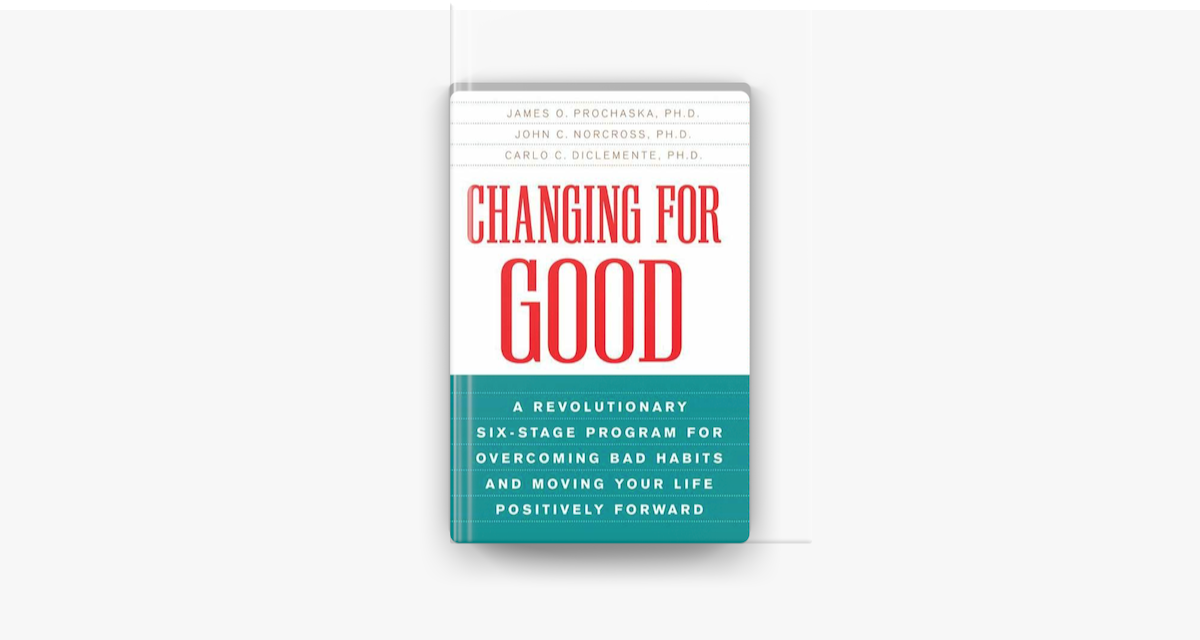 ‎Changing for Good by James O. Prochaska, John C. Norcross & Carlo C ...