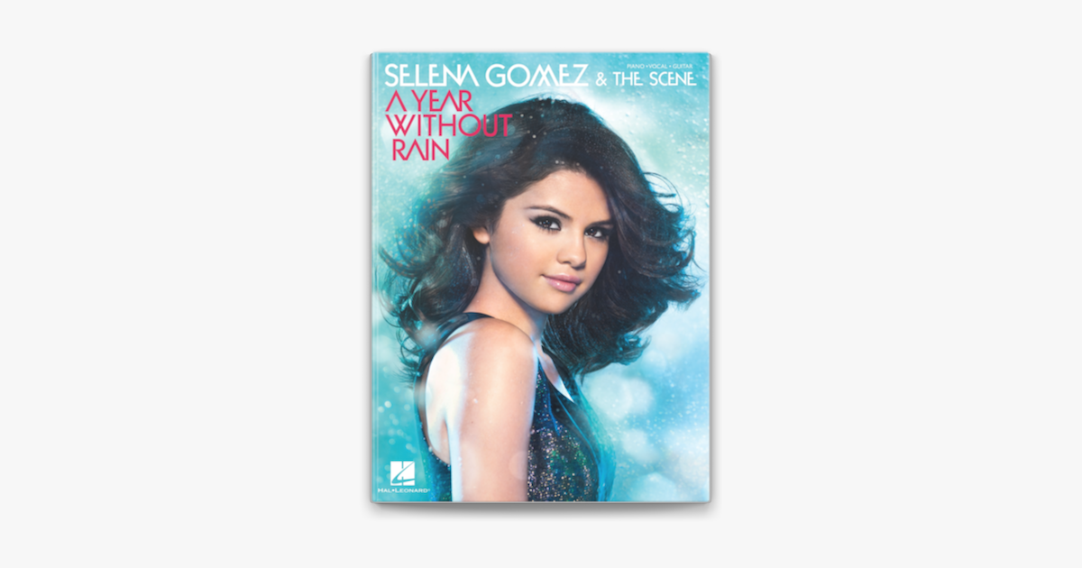 ‎Selena Gomez & The Scene - A Year Without Rain (Songbook) by Selena ...