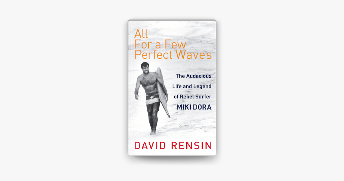 ‎All For A Few Perfect Waves de David Rensin en Apple Books