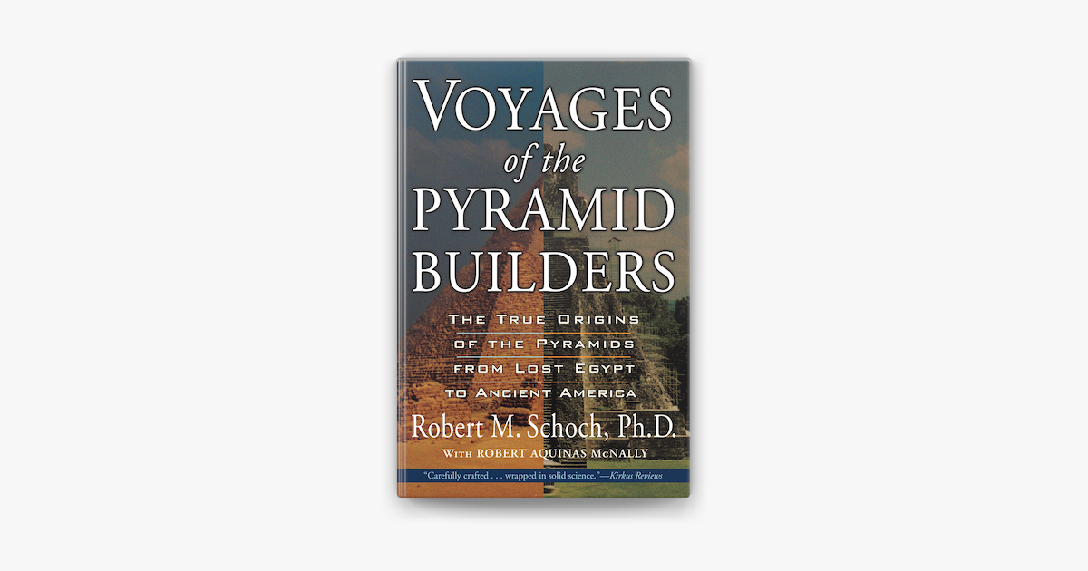 ‎Voyages of the Pyramid Builders by Robert M. Schoch on Apple Books