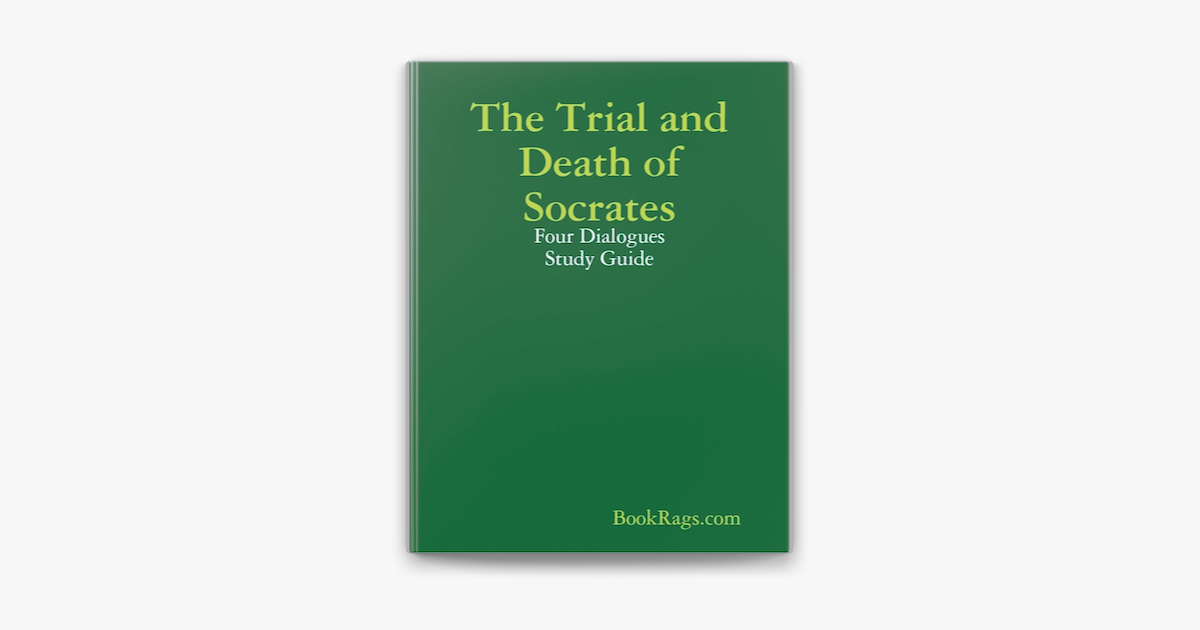 ‎The Trial and Death of Socrates: Four Dialogues Study Guide by ...