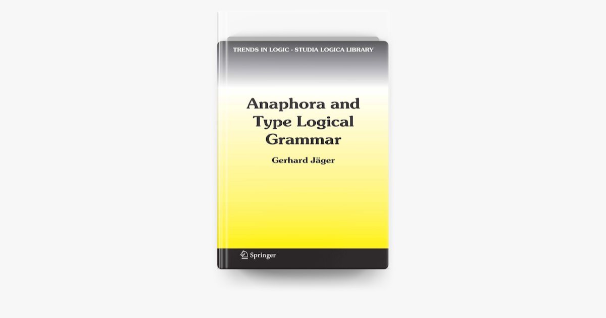 ‎Anaphora and Type Logical Grammar by Gerhard Jäger on Apple Books