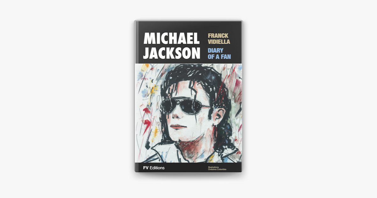 ‎Michael Jackson, The Diary of a Fan by Franck Vidiella & Onésimo ...