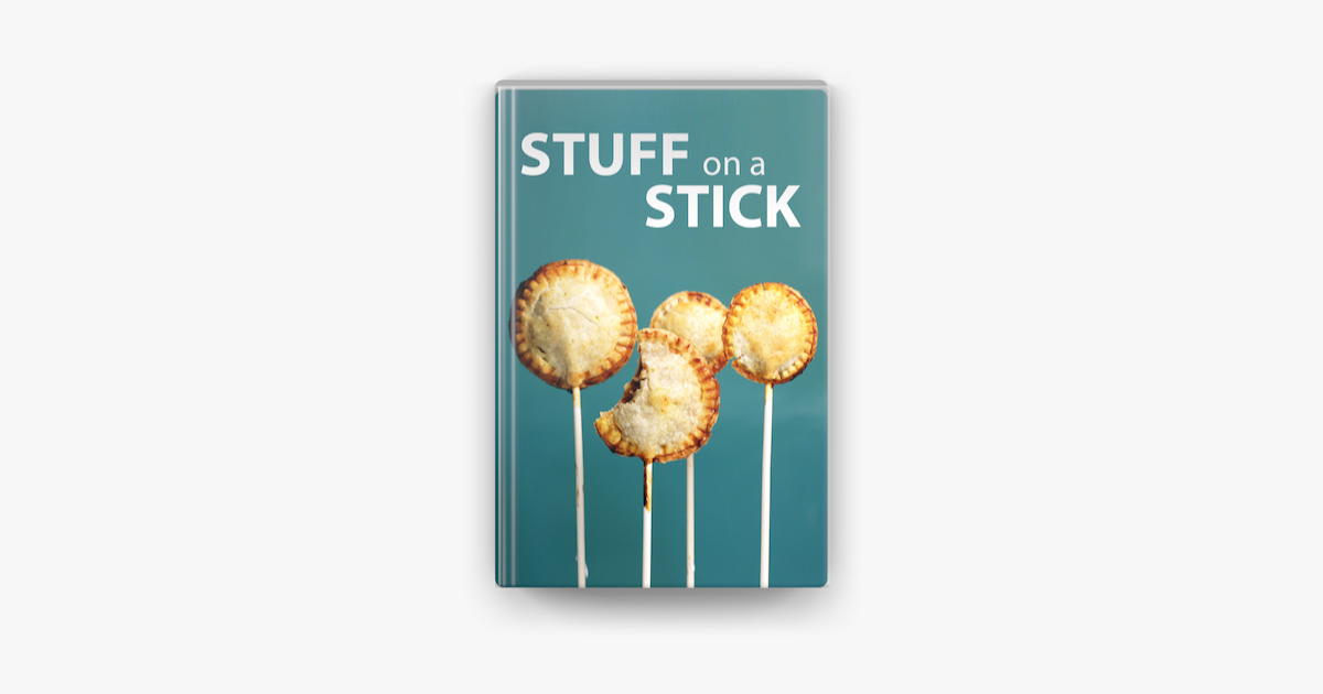 ‎Stuff on a Stick by Authors and Editors of Instructables on Apple Books