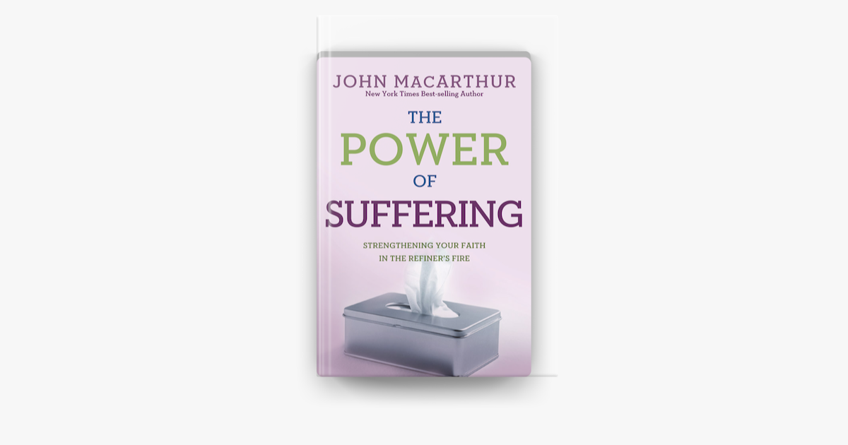 ‎The Power of Suffering by John MacArthur on Apple Books