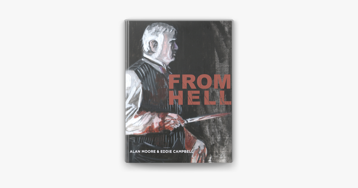 ‎From Hell by Alan Moore & Eddie Campbell on Apple Books