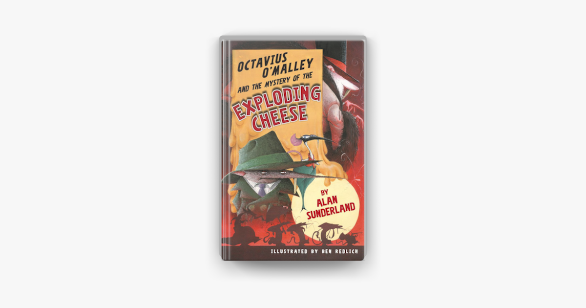 ‎Octavius O'Malley And The Mystery Of The Exploding Cheese by Alan ...