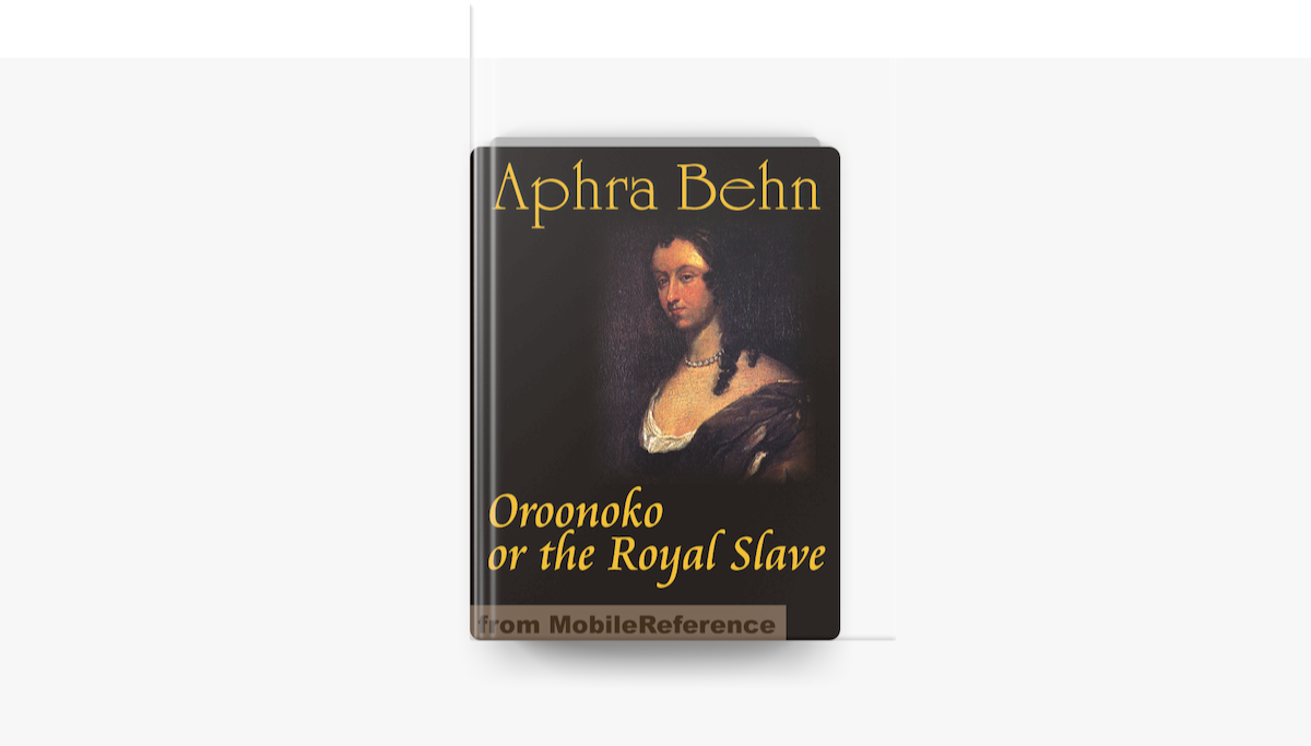 ‎Oroonoko or the Royal Slave by Aphra Behn on Apple Books