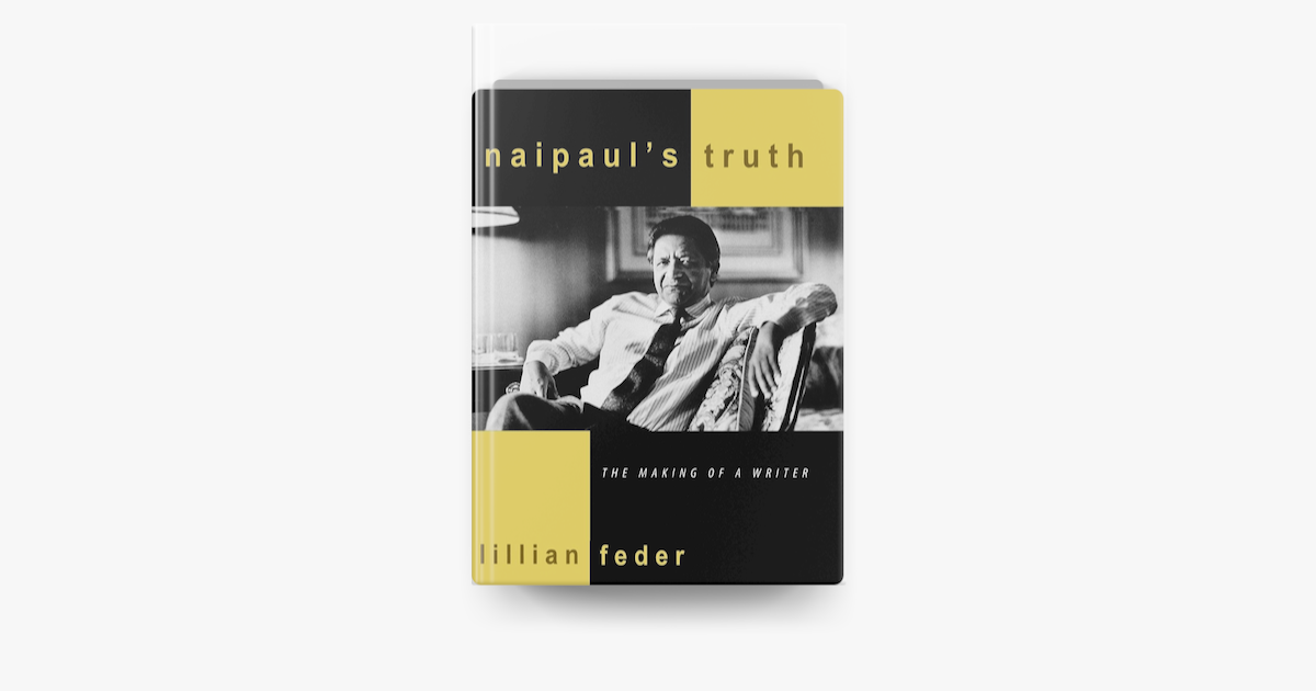 ‎Naipaul's Truth by Lillian Feder on Apple Books