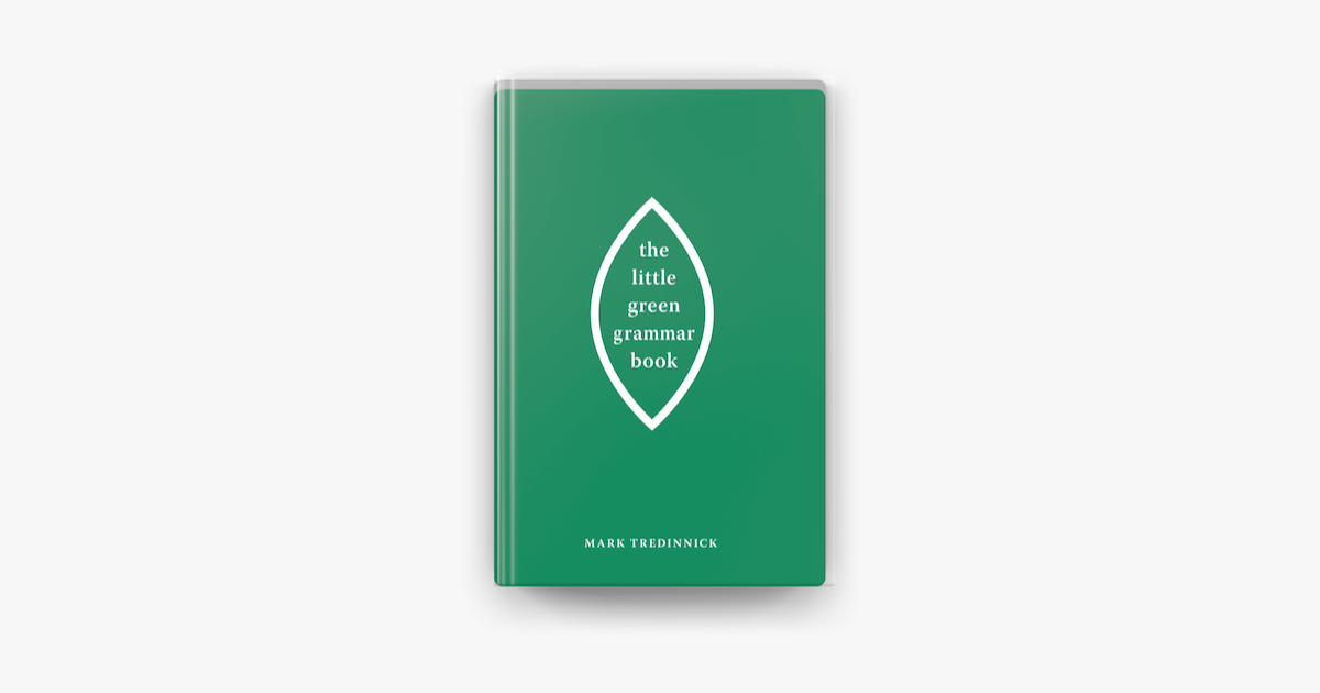 ‎The Little Green Grammar Book by Mark Tredinnick on Apple Books