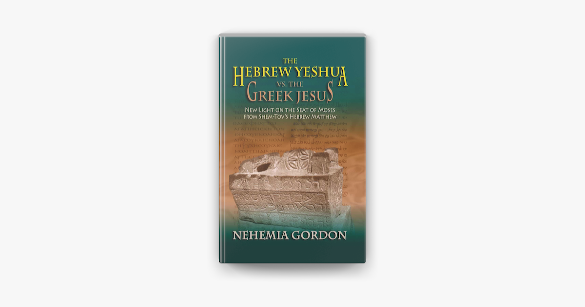 ‎The Hebrew Yeshua vs. The Greek Jesus de Nehemia Gordon en Apple Books