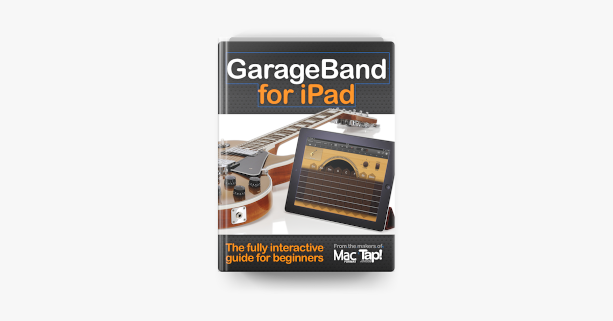 ‎GarageBand for iPad: The complete video guide for beginners by Future ...