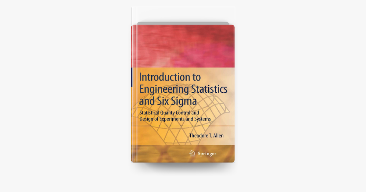 ‎Introduction to Engineering Statistics and Six Sigma của Theodore T. Allen trên Apple Books