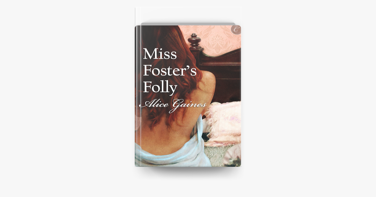‎Miss Foster's Folly by Alice Gaines on Apple Books