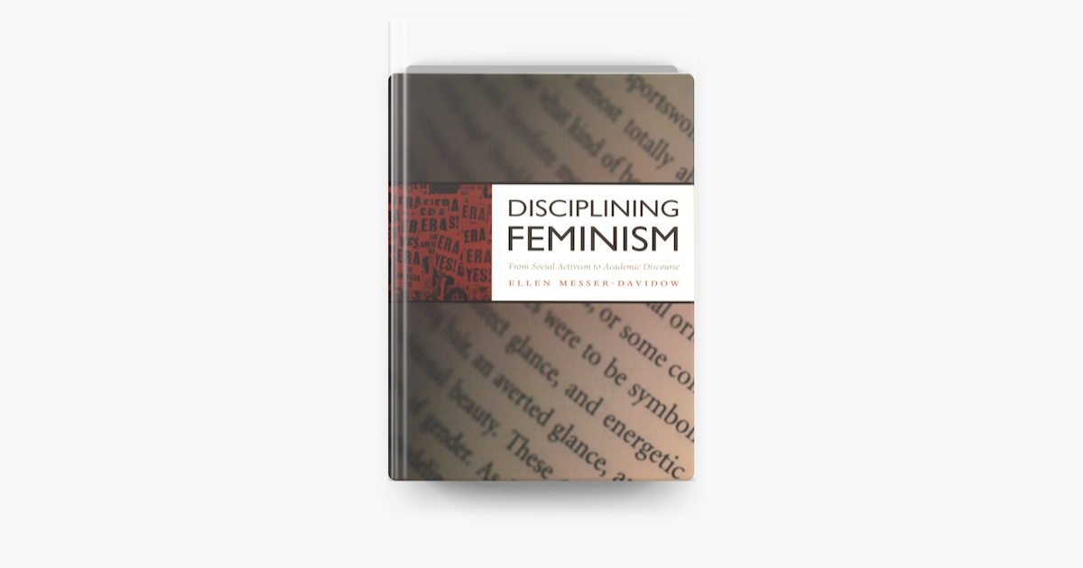 ‎Disciplining Feminism by Ellen Messer-Davidow on Apple Books