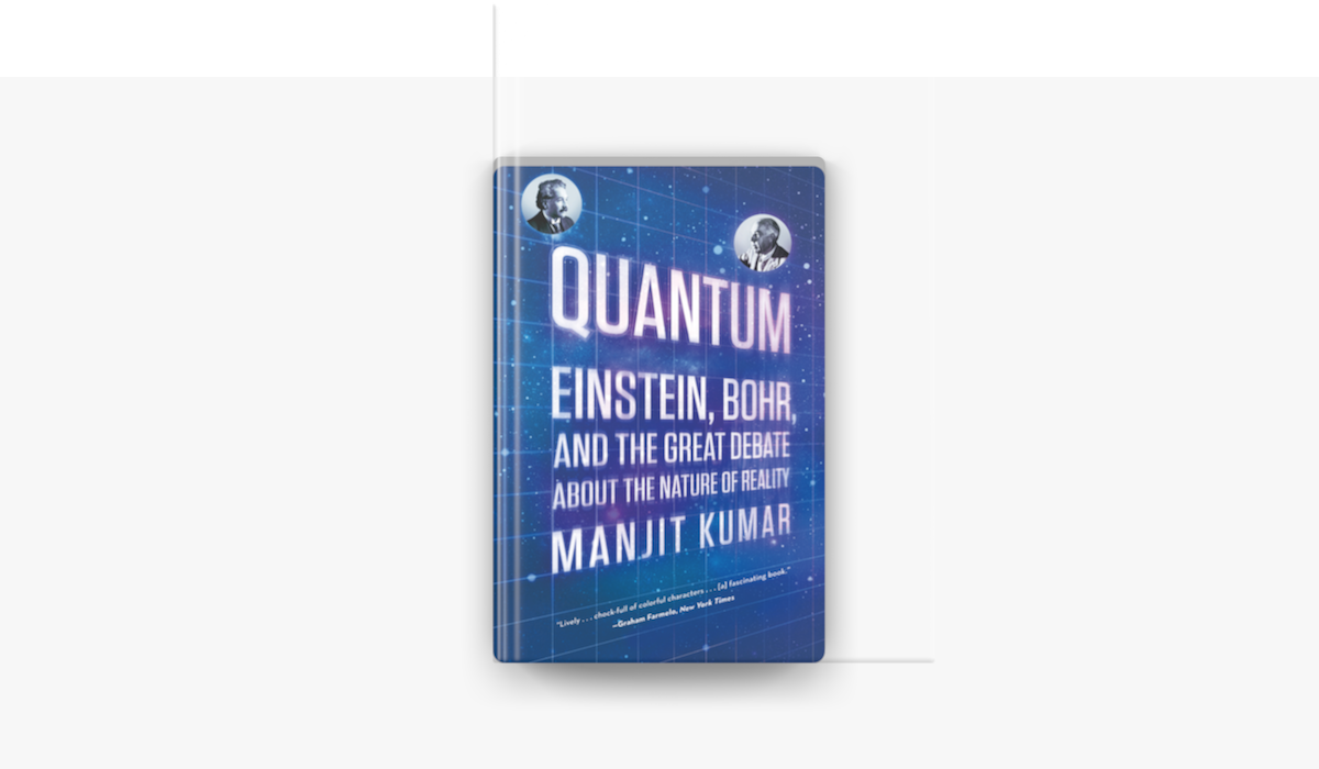 ‎Quantum: Einstein, Bohr, and the Great Debate about the Nature of Reality by Manjit Kumar on ...
