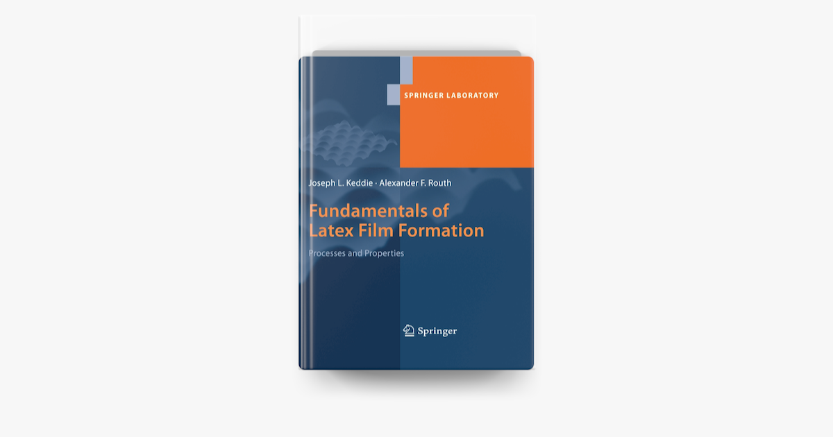 ‎Fundamentals of Latex Film Formation de Joseph Keddie & Alexander F ...