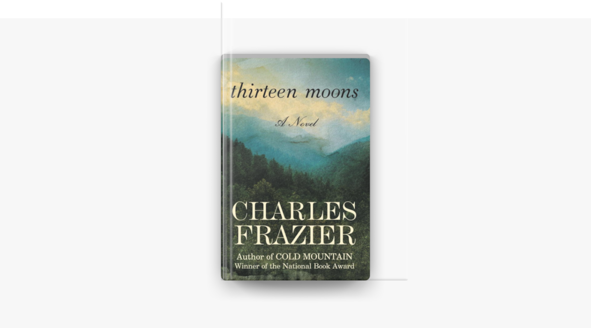 ‎Thirteen Moons by Charles Frazier on Apple Books