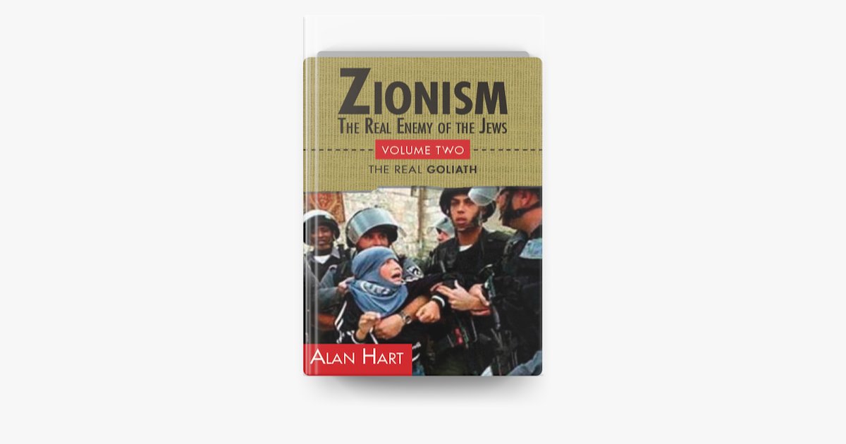 ‎Zionism: The Real Enemy of the Jews: Volume Two écrit par Alan Hart ...
