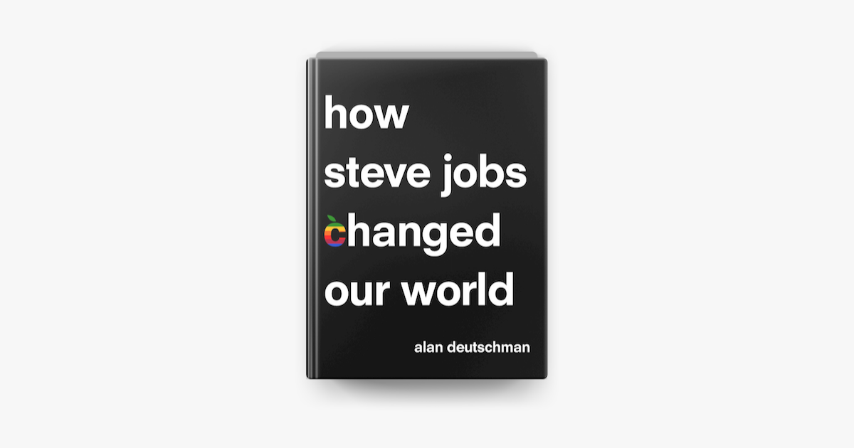‎How Steve Jobs Changed Our World de Alan Deutschman en Apple Books