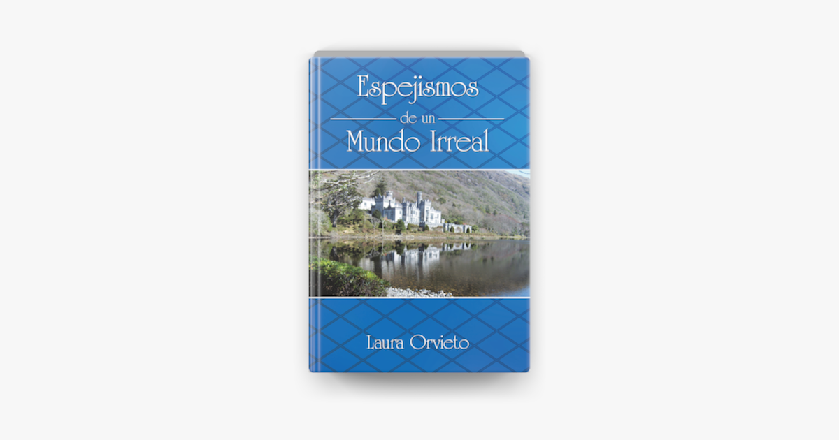 ‎Espejismos De Un Mundo Irreal by Laura Orvieto on Apple Books