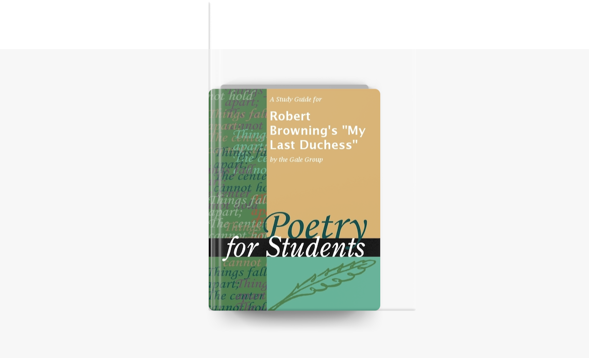 ‎The Gale Groupの「A Study Guide for Robert Browning's "My Last Duchess ...