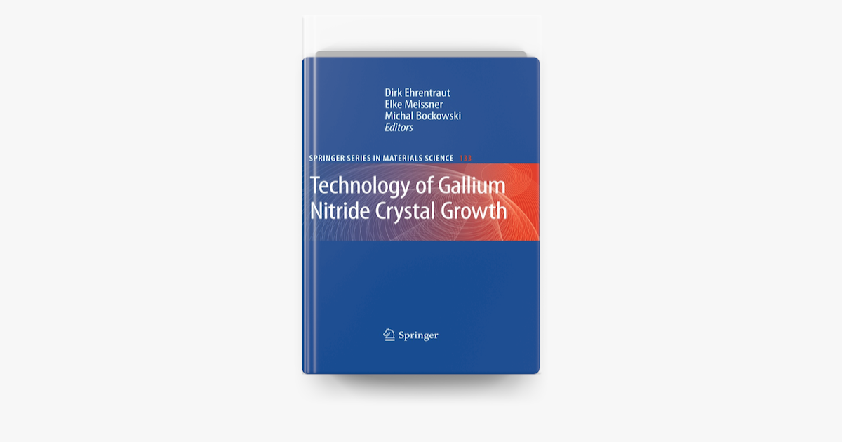 ‎Technology of Gallium Nitride Crystal Growth by Dirk Ehrentraut, Elke ...