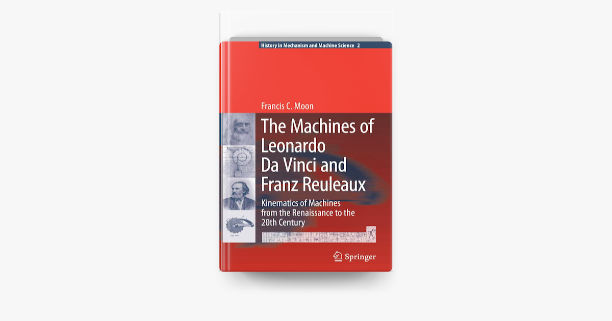 ‎The Machines of Leonardo Da Vinci and Franz Reuleaux de Francis C ...