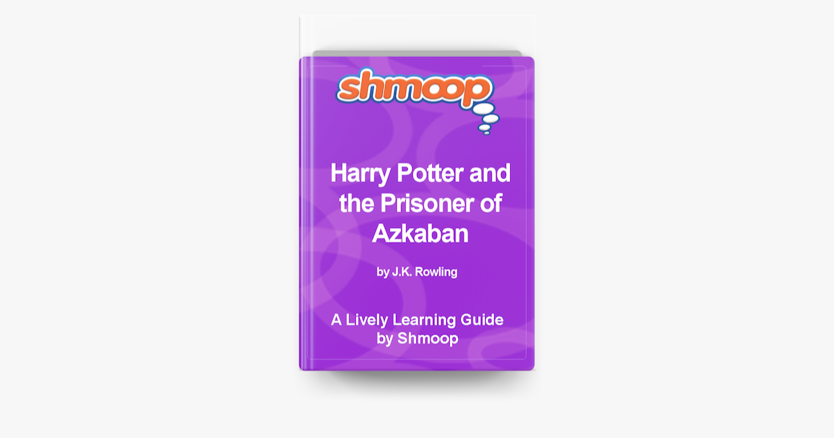 ‎Shmoop Learning Guide: Harry Potter and the Prisoner of Azkaban by ...