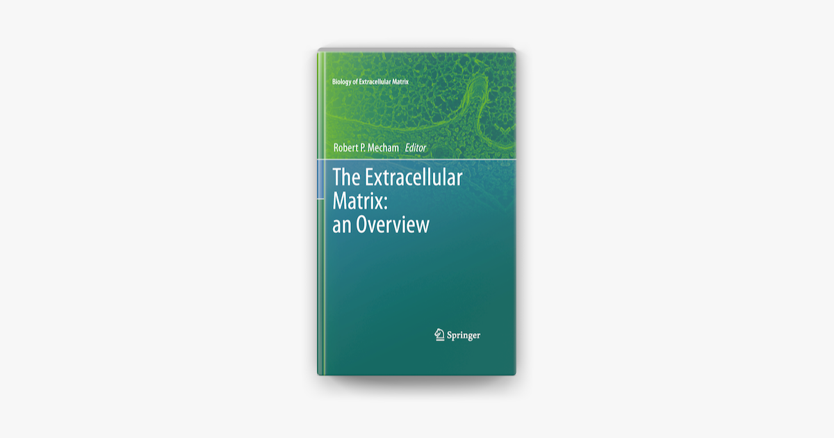 ‎The Extracellular Matrix: an Overview by Robert Mecham on Apple Books