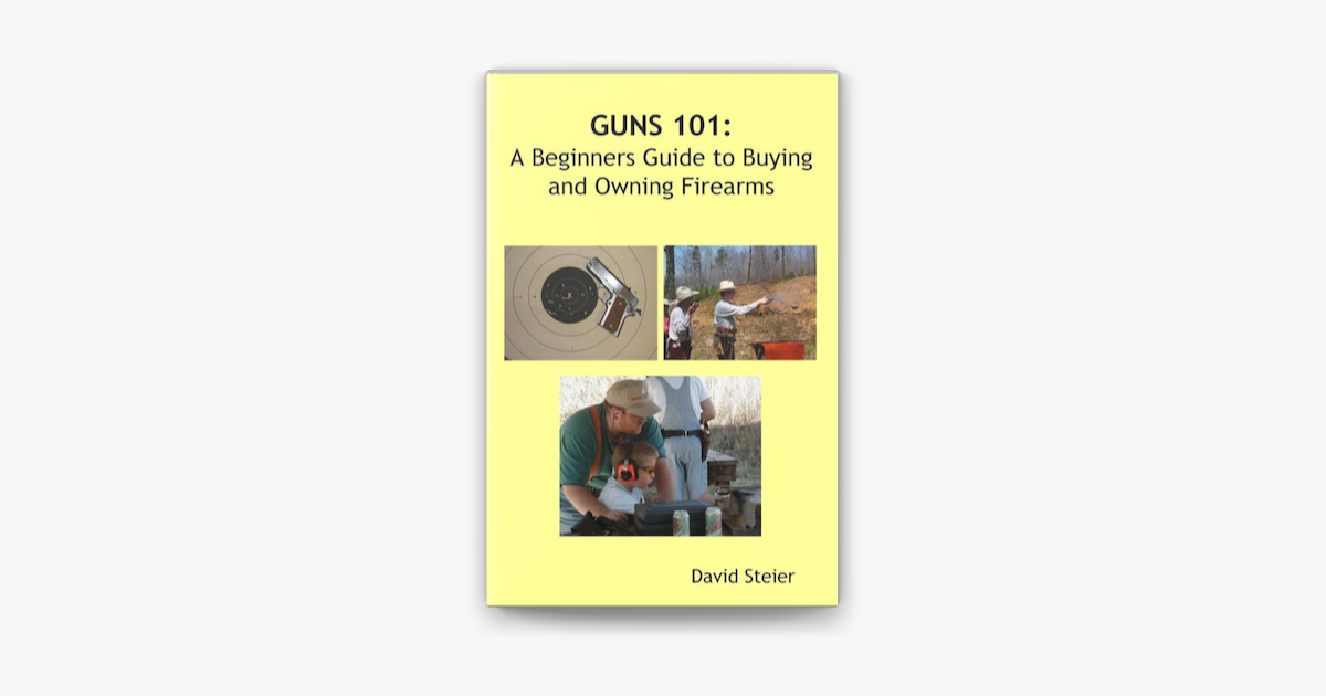 ‎Guns 101: A Beginners Guide to Buying and Owning Firearms by David ...