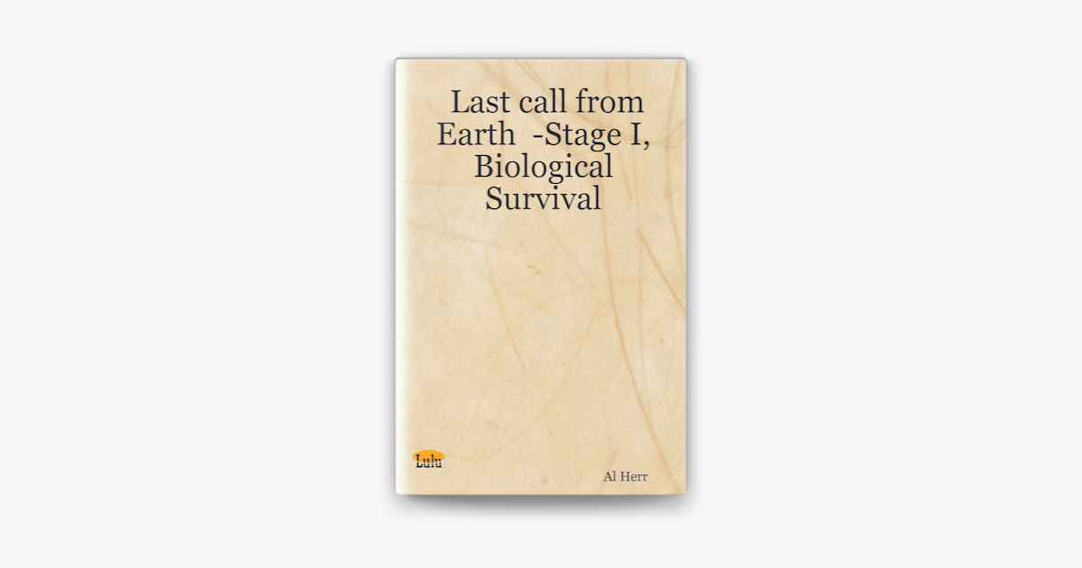 ‎Last Call from Earth : Stage I, Biological Survival by Al Herr on ...