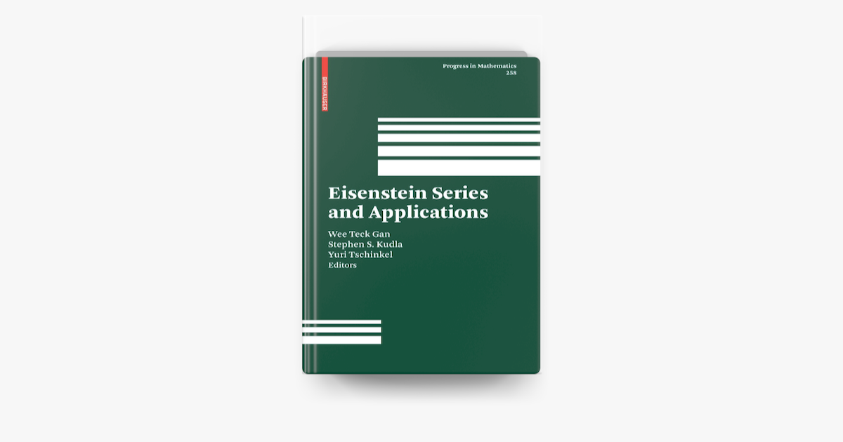 ‎Eisenstein Series and Applications by Wee Teck Gan, Stephen S. Kudla ...